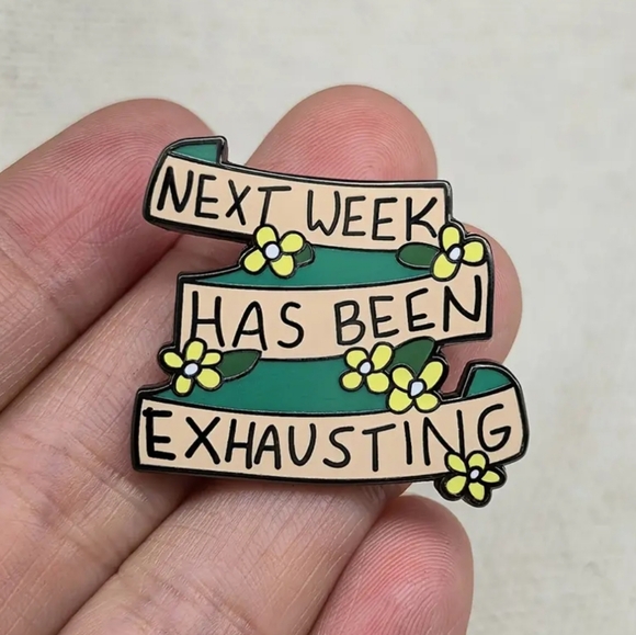Jewelry | 1 Add On Next Week Has Been Exhausting Pin | Poshmark